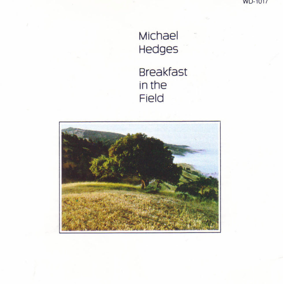 Album - Breakfast in the Field - MichaelHedges.com